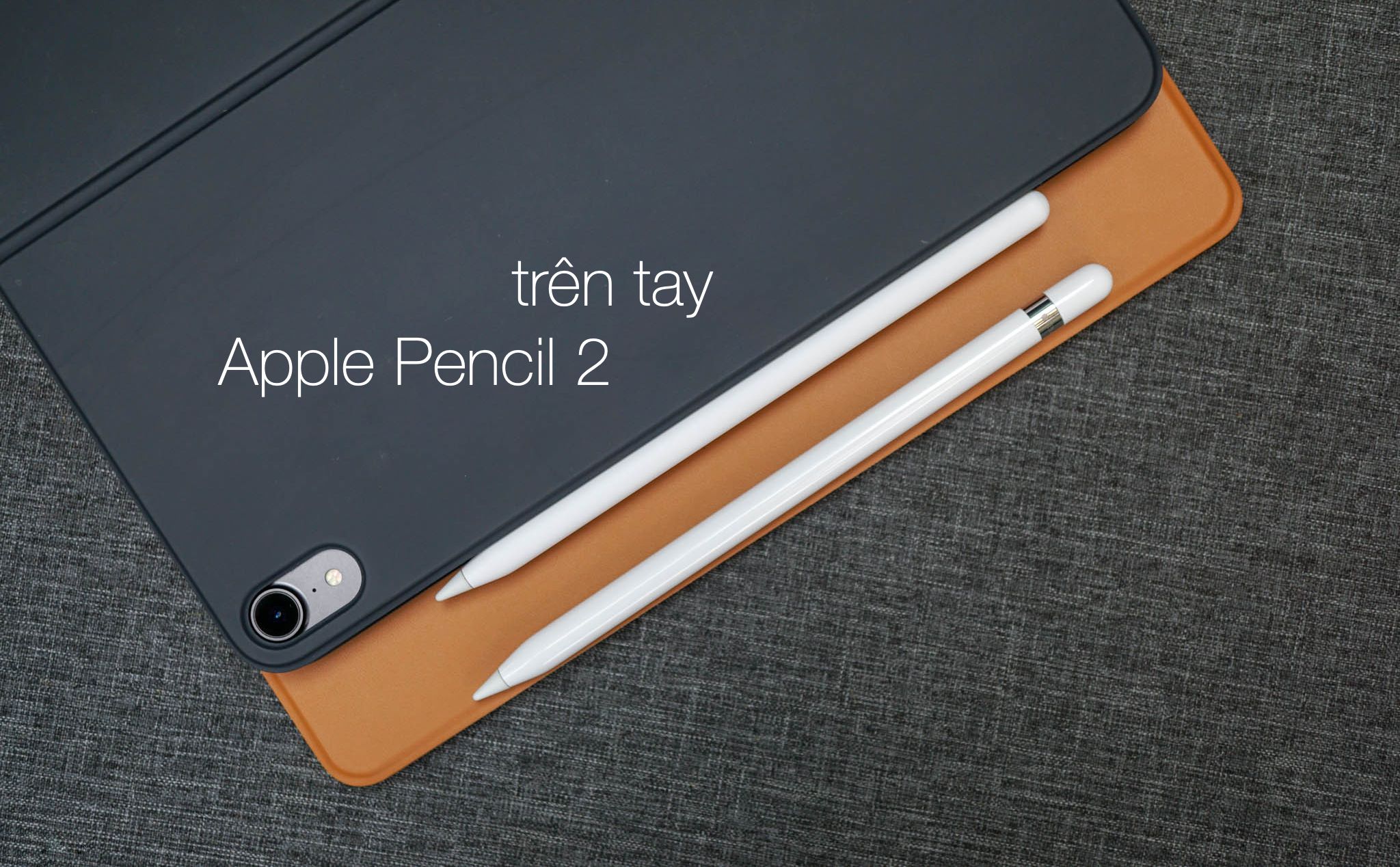 Review Apple Pencil 2 khác gì so với Apple Pencil 1